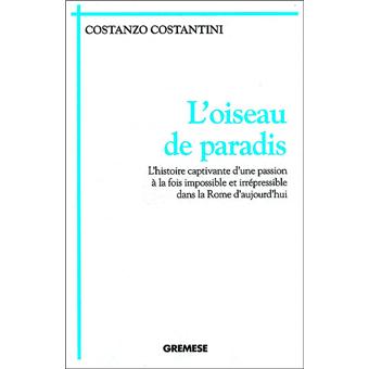 L'oiseau de paradis - broché - Costanzo Costantini - Achat Livre | fnac