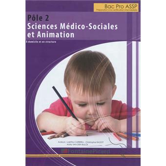 Bac pro ASSP Pôle 2 sciences médico-sociales et animations - broché - t ...