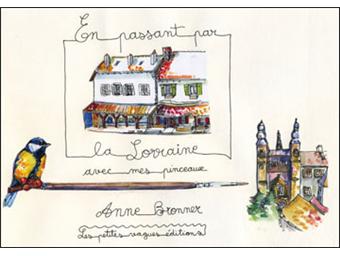 En passant par la Lorraine avec mes pinceaux - broché - Anne Bronner ...