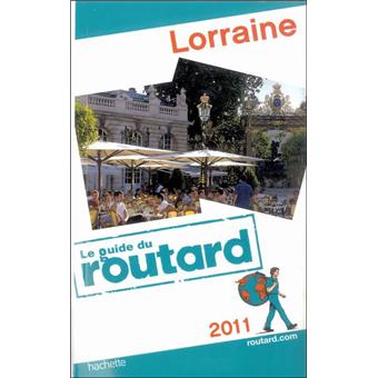 Le Routard Lorraine Edition 2011 - broché - Collectif - Achat Livre | fnac