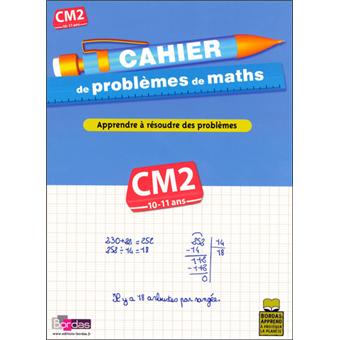 Cahier de problemes de maths cm2 10-11 ans - apprendre a resoudre des ...