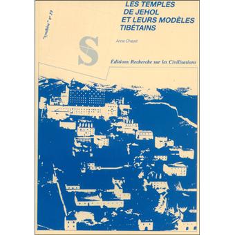 Les Temples de Jehol et leurs modèles tibétains - Anne Chayet - Achat ...