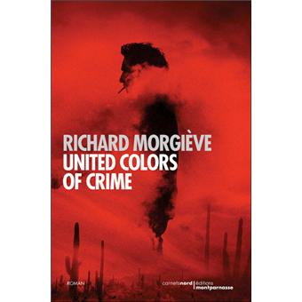 United colors of crime - broché - Richard Morgiève - Achat Livre | fnac