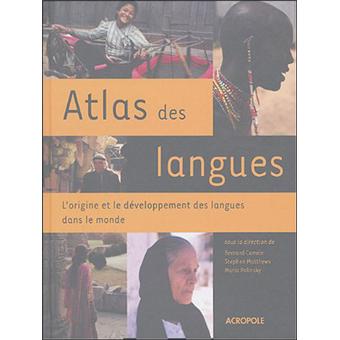 Atlas des langues L'origine et le développement des langues dans le ...