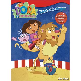 Dora l'exploratrice - Leon et le cirque - Collectif - broché, Livre ...