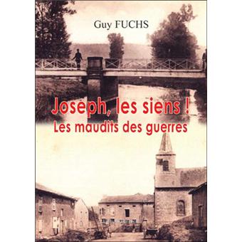 Joseph, les siens ! Les maudits des guerres - broché - Guy Fuchs ...