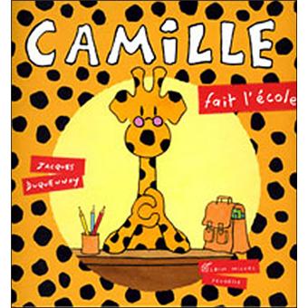 Camille la girafe - Camille fait l'école - Jacques Duquennoy - cartonné ...
