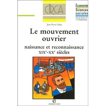 Mouvement ouvrier XIXème-XXème siècles - Poche - Jean-Pierre Delas ...
