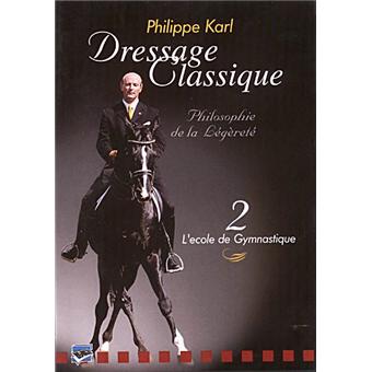 Philippe Karl - Dressage classique - Volume 2 - DVD Zone 2 - Achat ...