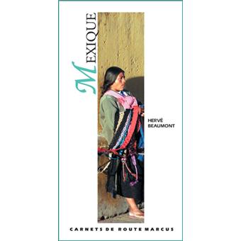 Mexique - Carnet de Route Edition 2005 - broché - Hervé Beaumont ...