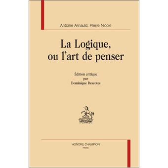 Antoine Arnauld - Pierre Nicole : la logique ou l'art de penser - relié ...