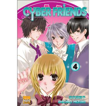 Cyber friends - Tome 4 - Cyber friends - Shioko Mizuki - broché - Achat ...