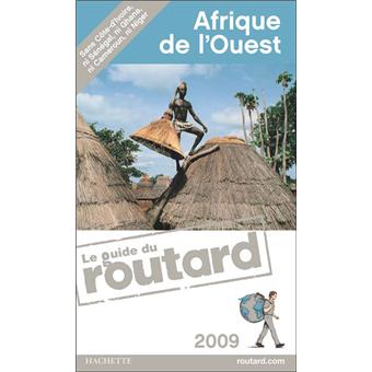 Le Routard Afrique de l'Ouest Edition 2009 - broché - Collectif - Achat ...