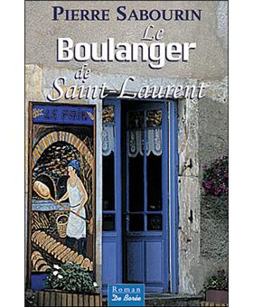 Le boulanger de Saint-Laurent - broché - Pierre Sabourin - Achat Livre ...