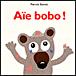 Aie bobo - cartonné - Pierrick Bisinski - Achat Livre | fnac