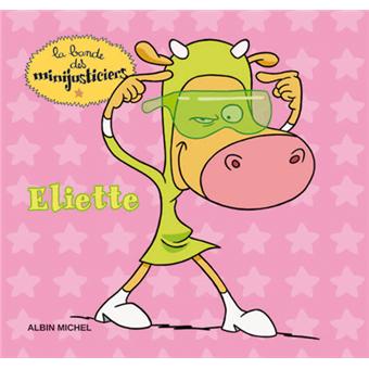 Les minijusticiers - Tome 1 - Eliette - les Minijustciers super 1 ...