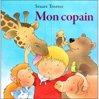 Mon copain - cartonné - Stuart Trotter - Achat Livre | fnac