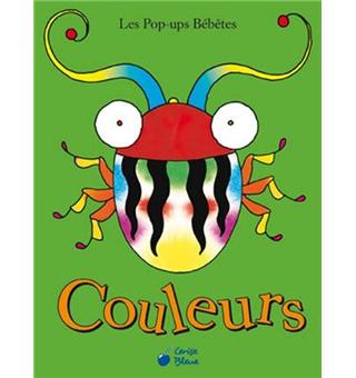 Les couleurs Les pop-ups bébêtes - cartonné - Collectif - Achat Livre ...
