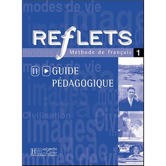 Reflets 1 - Guide pédagogique guide pédagogique - Guy Capelle, Noëlle Gidon - Achat Livre | fnac