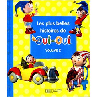 Oui-Oui - Tome 2 - Les plus belles histoires de Oui-Oui - Enid Blyton ...