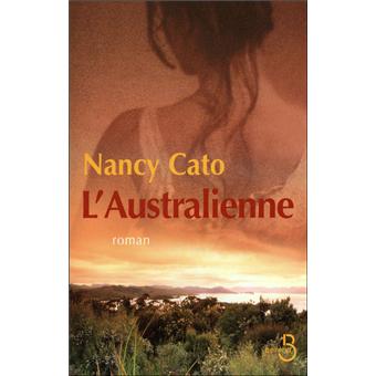 L'Australienne - broché - Nancy Cato, Brice Matthieussent - Achat Livre ...