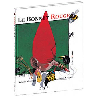 Le bonnet rouge - relié - Brigitte Weninger, John Alfred Rowe ...