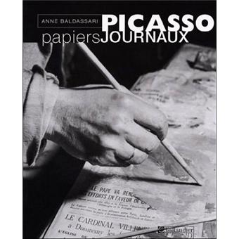 Picasso papiers journaux - broché - Pablo Picasso, Anne Baldassari ...