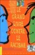 Le grand livre contre le racisme Avec les textes de lois condamnant ...