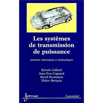 Les systèmes de transmission de puissance : systèmes mécaniques et hydrauliques Systèmes ...