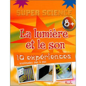 La lumière et le son : 10 expériences - broché - Collectif - Achat ...