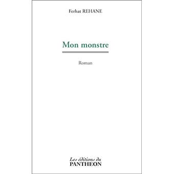 Mon monstre - broché - Rehane Ferhat - Achat Livre | fnac