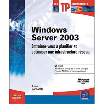 Windows Server 2003 Entraînez-vous à planifier et optimiser une infrastructure réseau - broché ...