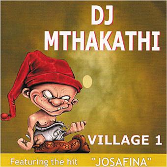 Josafina village 1 - Dj Mthakathi - CD album - Achat & prix | fnac
