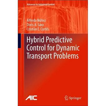 Hybrid predictive control for dynamic transport problems - relié ...
