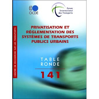 Privatisation et reglementation des systemes de transports publics urbains N°141 - table ronde ...