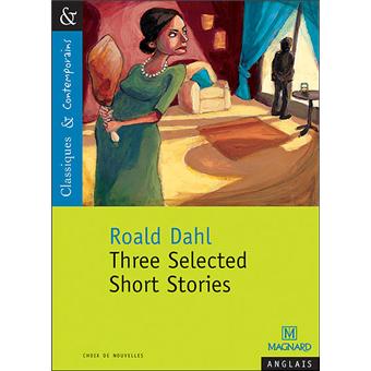 Three selected short stories - broché - Roald Dahl - Achat Livre | fnac