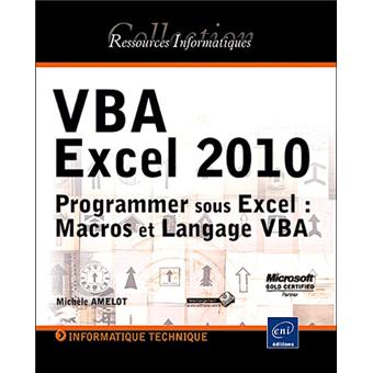 VBA Excel 2010 - Programmer sous Excel : Macros et Langage VBA Programmer sous Excel : macros et ...