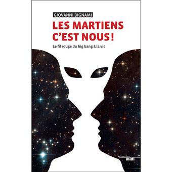 Les martiens, c'est nous - broché - Giovanni Fabrizio Bignami - Achat ...