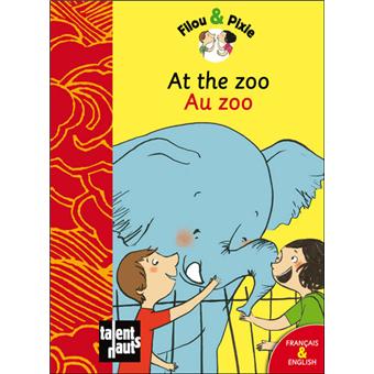 At the zoo - au zoo Edition bilingue anglais-français - broché - Mellow ...