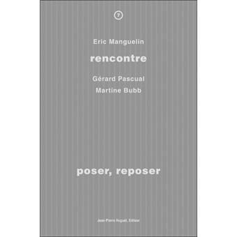 Poser reposer Rencontre avec Gérard Pascual, Martine Bubb - broché ...