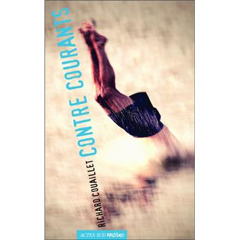 Contre courants - broché - Richard Couaillet - Achat Livre ou ebook | fnac