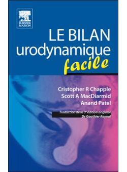 Le bilan urodynamique facile - broché - Christopher R. Chapple, Scott A ...