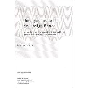 Une dynamique de l'insignifiance Les médias, les citoyens et la chose ...
