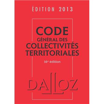 Code général des collectivités territoriales Edition 2013 - relié ...