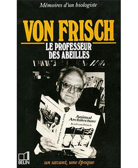 Von Frisch Le professeur des abeilles - broché - Karl Von Frisch ...