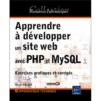 PHP 5.3 et MySQL Apprendre à développer un site web - Exercices pratiques et corrigés - broché ...