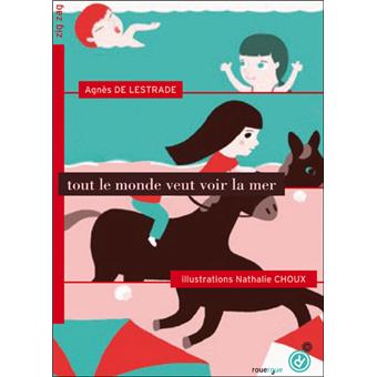 Tout le monde veut voir la mer - broché - Agnès de Lestrade, Nathalie ...