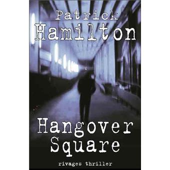 Hangover square - broché - Patrick Hamilton, François Guérif, Marie ...