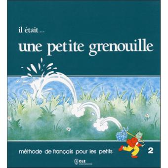 Il etait...UNE Petite grenouille 2livre de l'eleve livre de l'élève ...