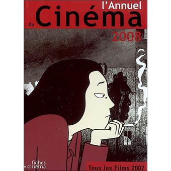 L' Annuel du Cinéma 2008 Tous les Films 2007 - broché - Collectif ...